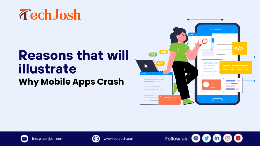 Reasons that will illustrate why mobile apps crash - TechJosh